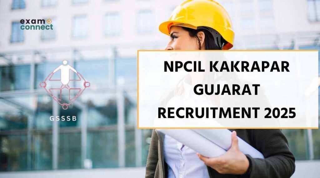 🔥 NPCIL Kakrapar Gujarat Recruitment 2025: Apply Now for 197 Vacancies ...